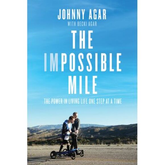 Johnny Agar | Other | The Impossible Mile The Power In Living Life One ...